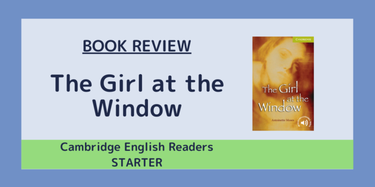 The Girl at the Window (Cambridge English Readers Starter) | パパわんわんのすくすくブック